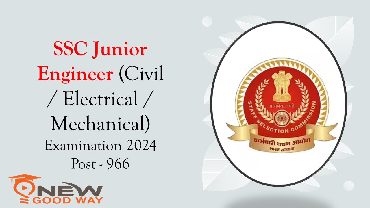 SSC JE (Civil / Electrical / Mechanical) Examination 2024 - New Good Way