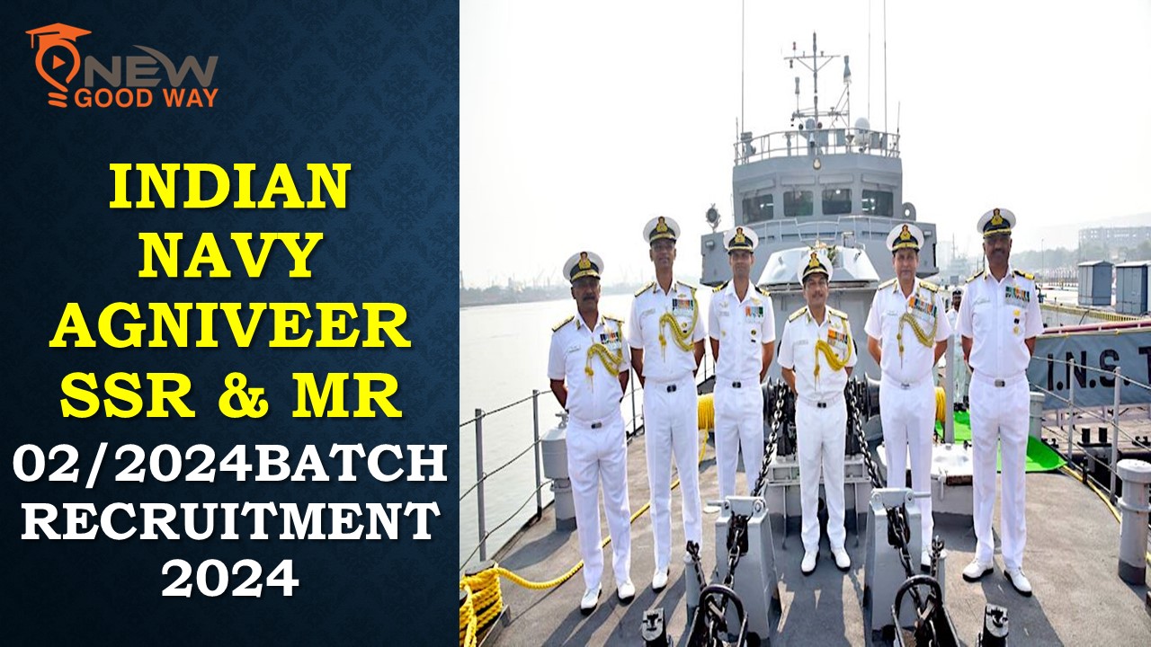 Indian Navy Agniveer SSR & MR 02/2024Batch Recruitment 2024 - New Good Way