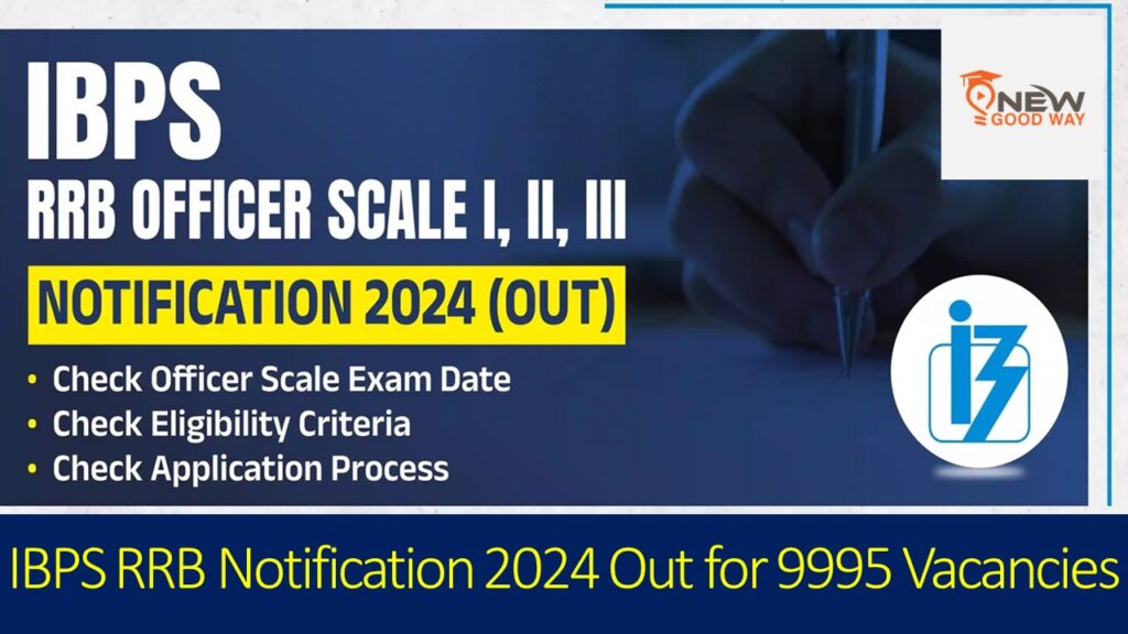IBPS RRB Notification 2024 Out for 9995 Vacancies - New Good Way