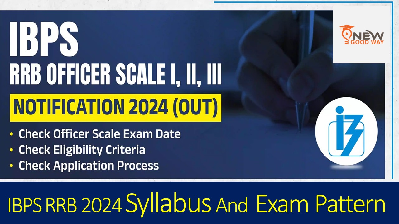 IBPS RRB 2024 Syllabus And Exam Pattern - New Good Way