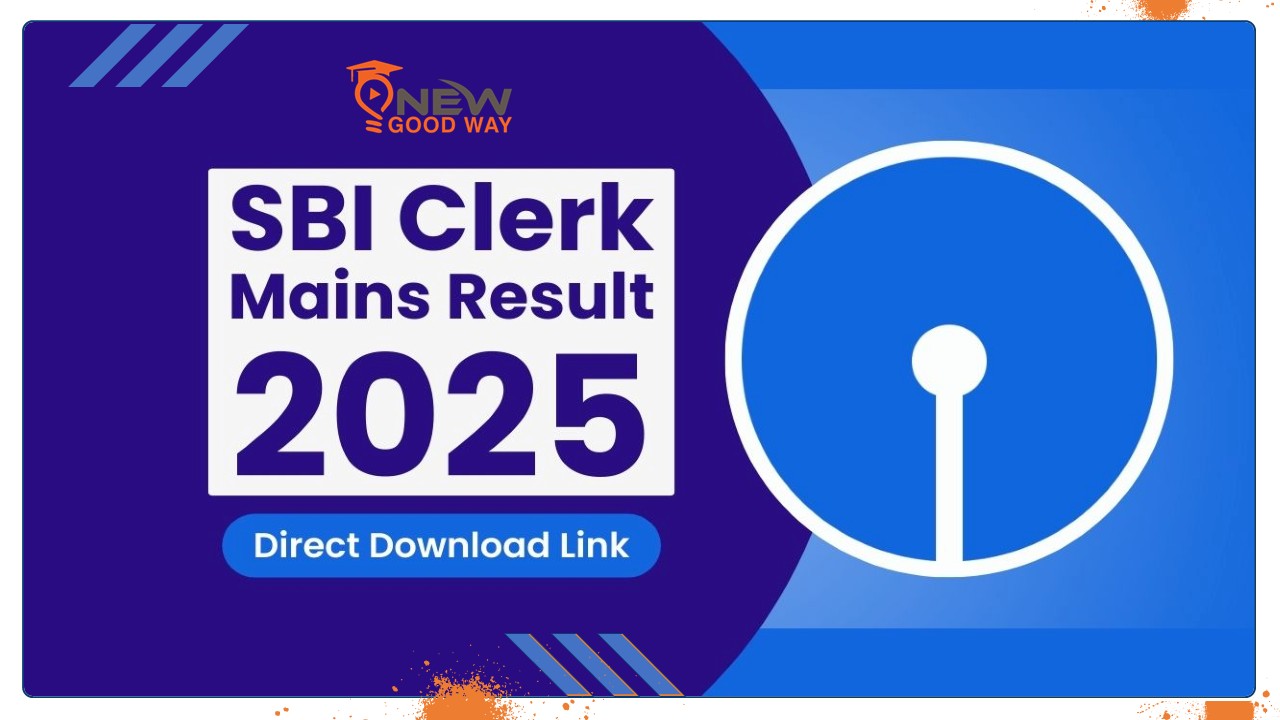 SBI Clerk Mains Result 2025 Final Merit List PDF Download...... - New Good Way