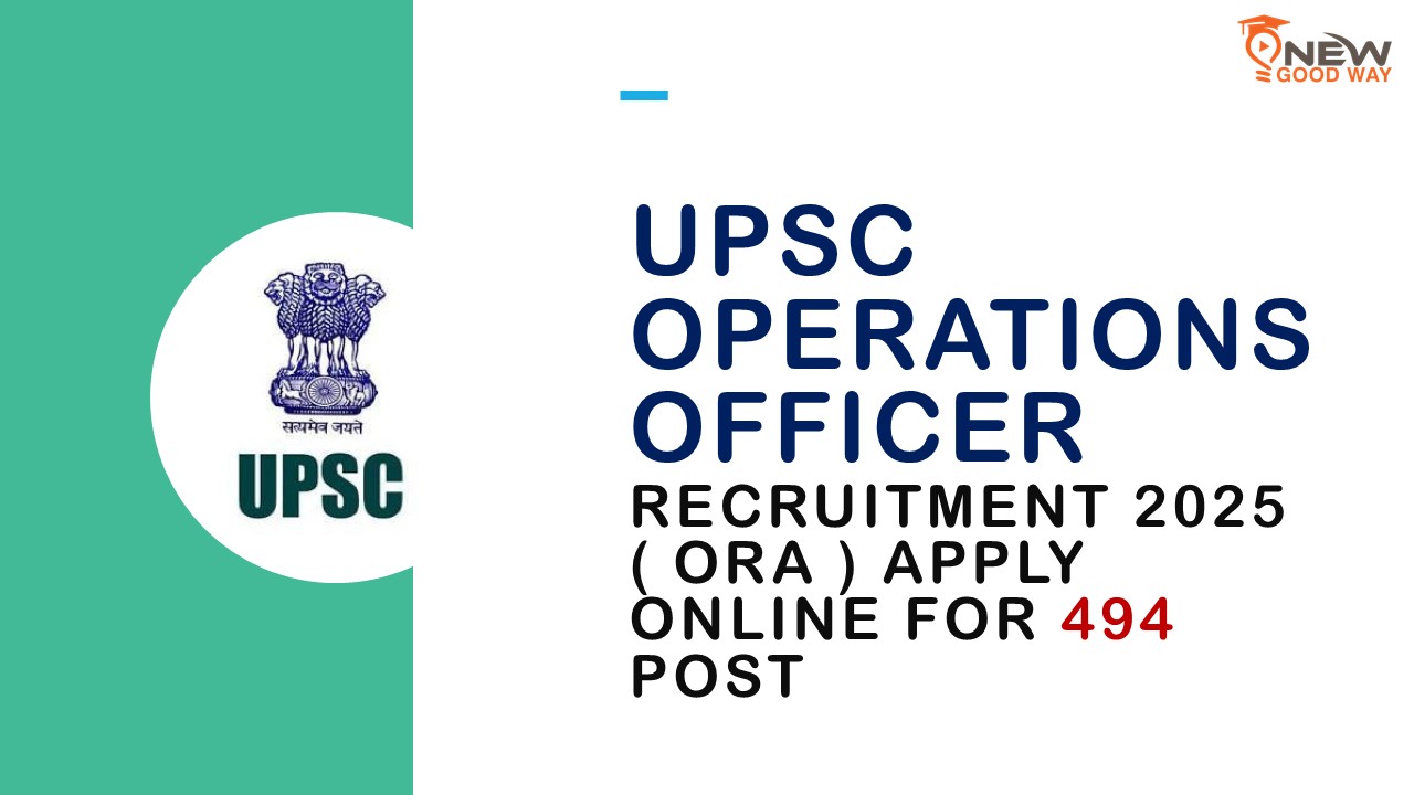 UPSC Operations Officer Recruitment 2025 ( ORA ) Apply 494 Post - New ...